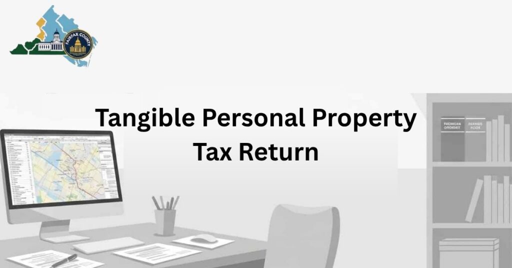Tangible Personal Property Tax Return - Fairfax County Property Appraiser